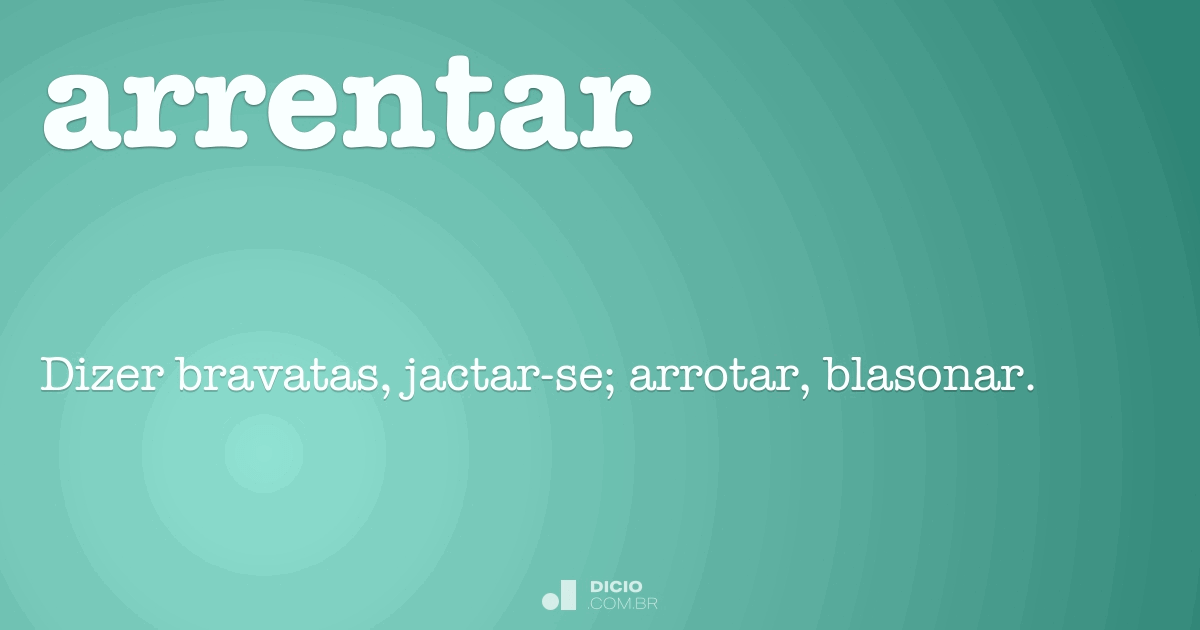 Arrentar - Dicio, Dicionário Online de Português