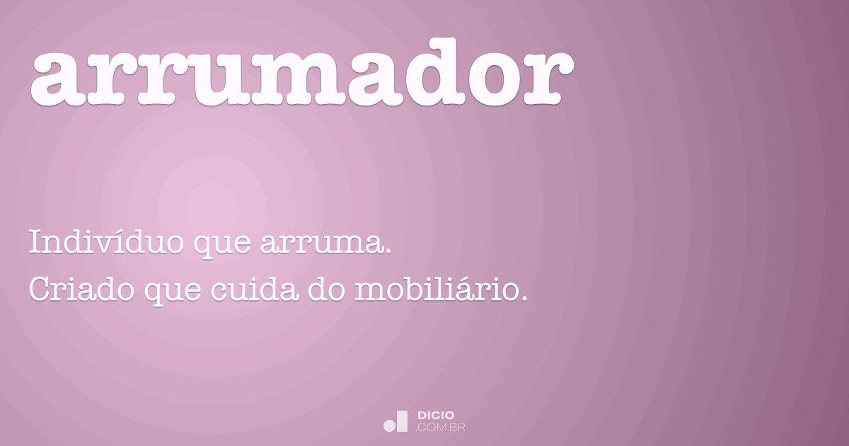 Arrumador - Dicio, Dicionário Online de Português