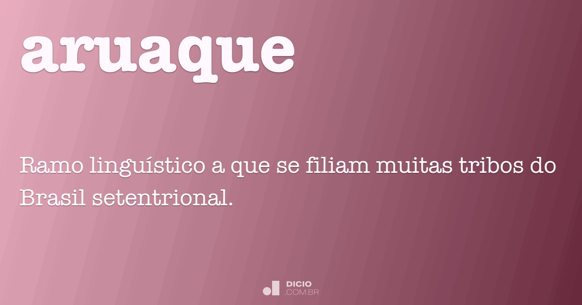 Aruaque - Dicio, Dicionário Online de Português