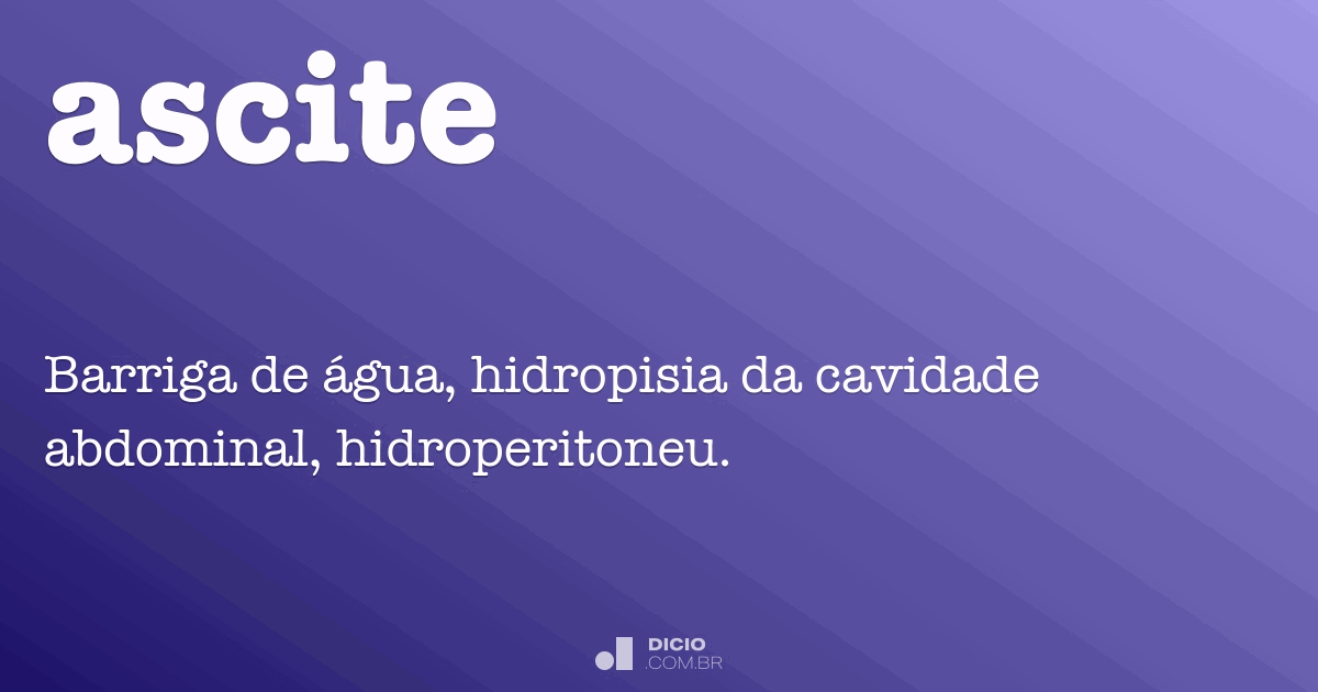 Ascite - Dicio, Dicionário Online de Português
