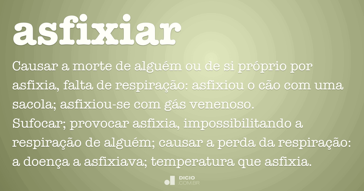Asfixiar - Dicio, Dicionário Online de Português