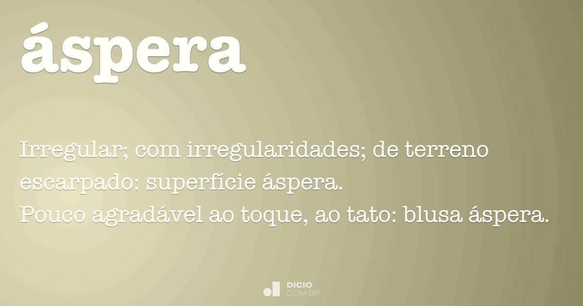 Áspera - Dicio, Dicionário Online de Português
