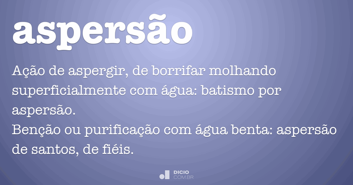 Aspersão - Dicio, Dicionário Online de Português