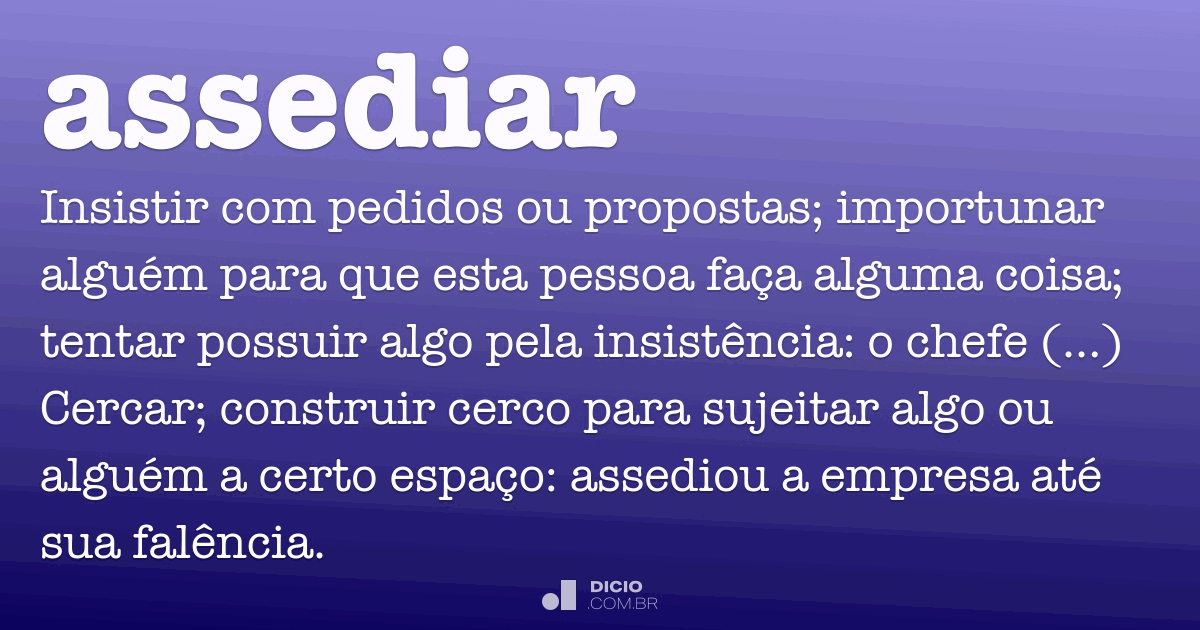 Assediar - Dicio, Dicionário Online de Português