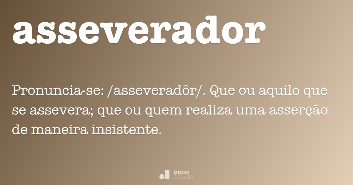 Asseverador - Dicio, Dicionário Online de Português
