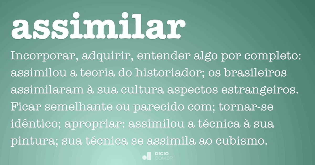 Assimilar - Dicio, Dicionário Online de Português