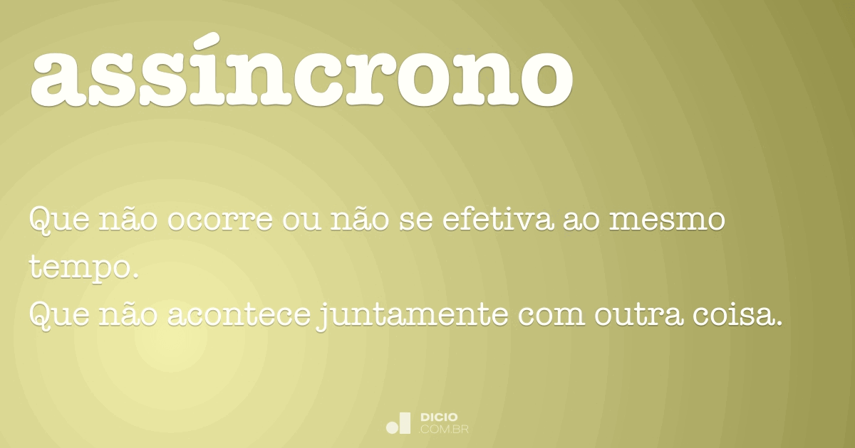 Assíncrono - Dicio, Dicionário Online de Português