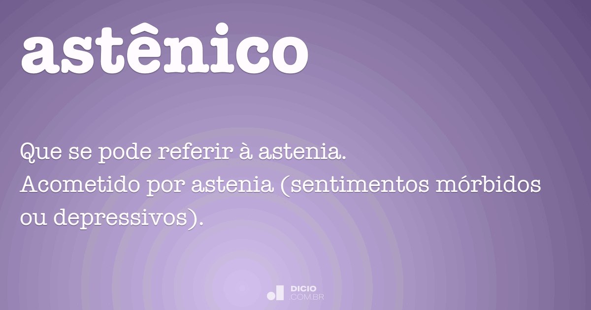Astênico - Dicio, Dicionário Online de Português