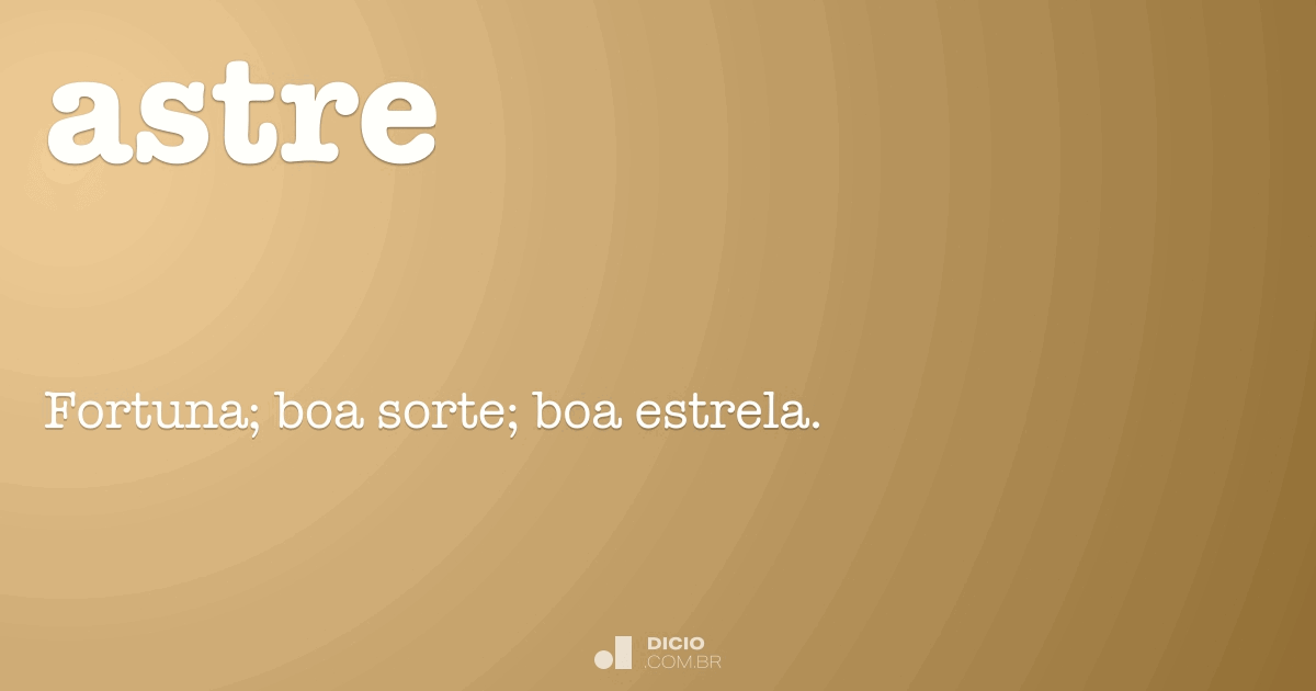 Astre - Dicio, Dicionário Online de Português