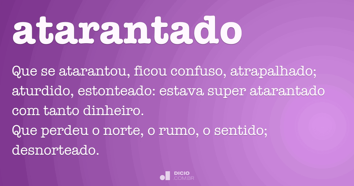 Atarantado - Dicio, Dicionário Online de Português