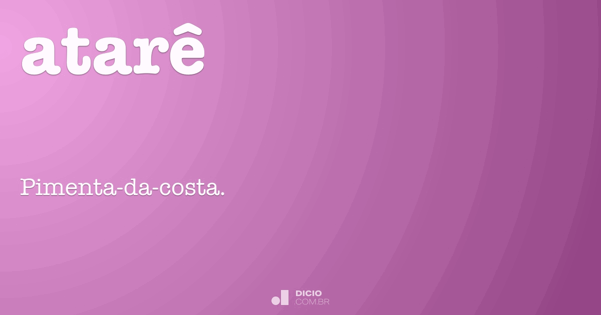 Atarê - Dicio, Dicionário Online de Português