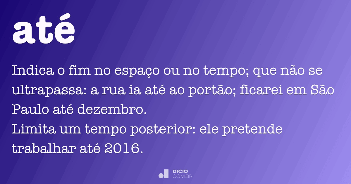 Até - Dicio, Dicionário Online de Português