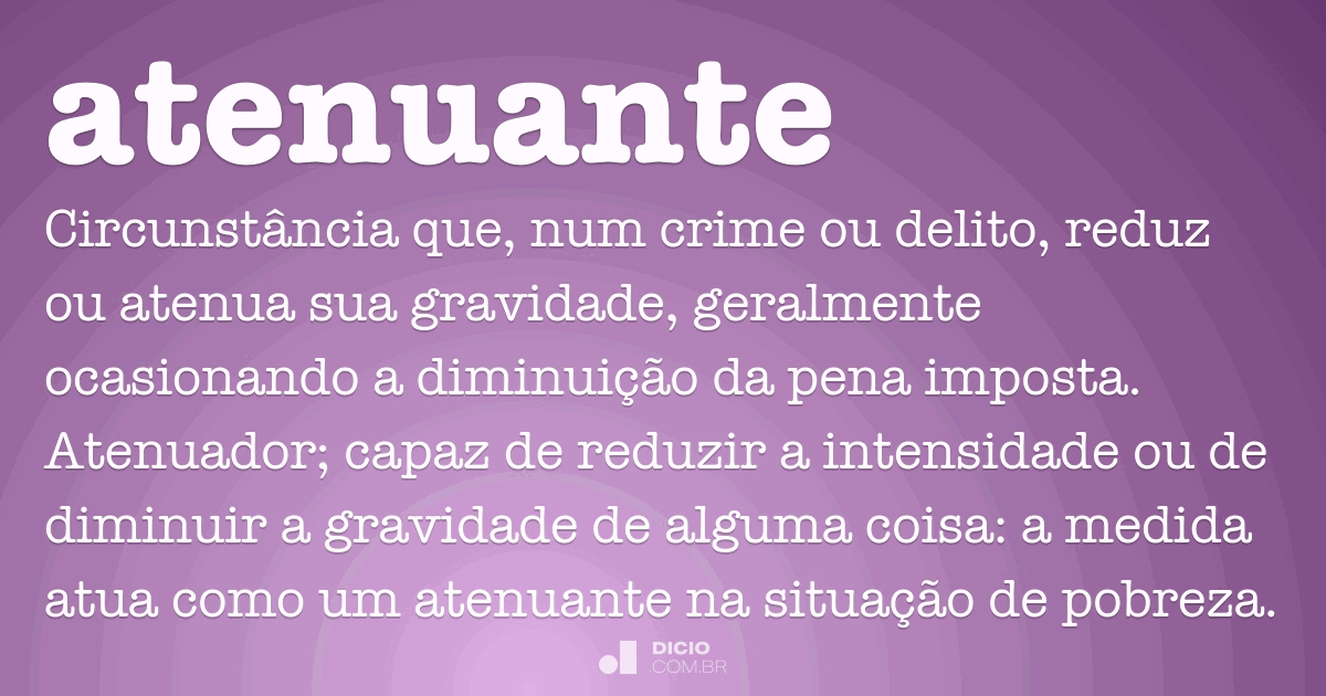 Atenuante - Dicio, Dicionário Online de Português