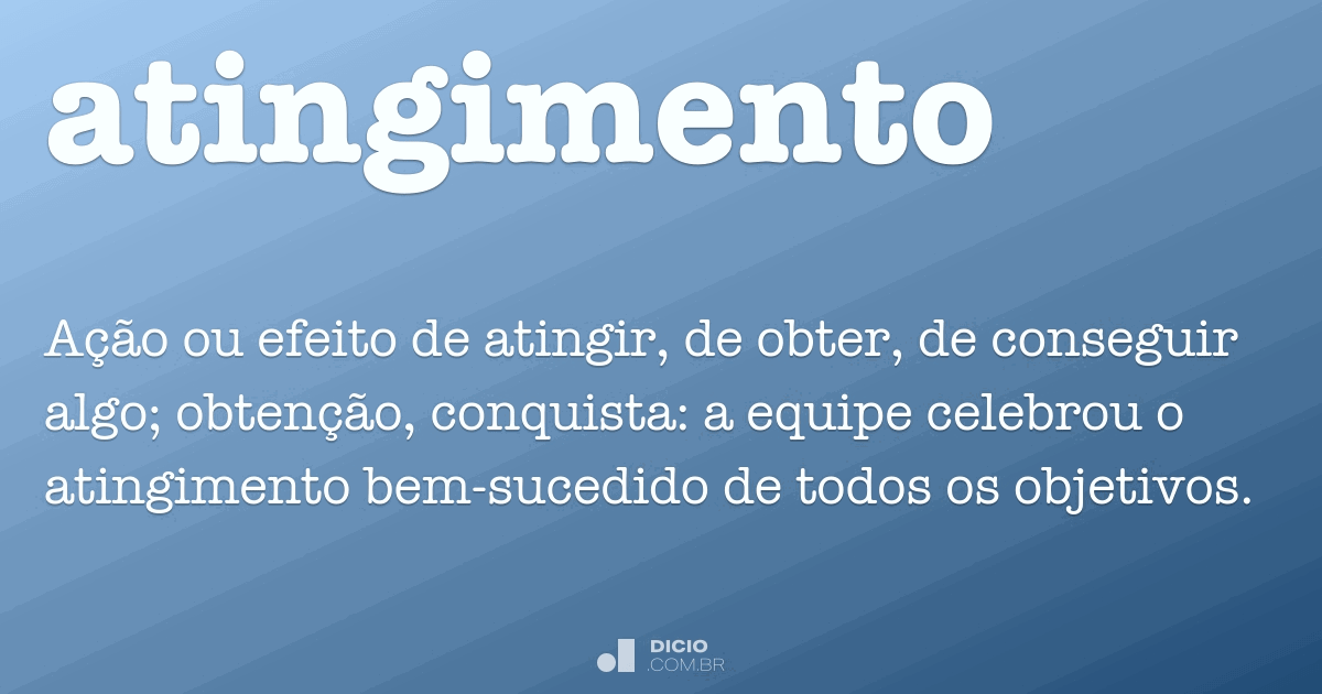 Atingimento - Dicio, Dicionário Online de Português