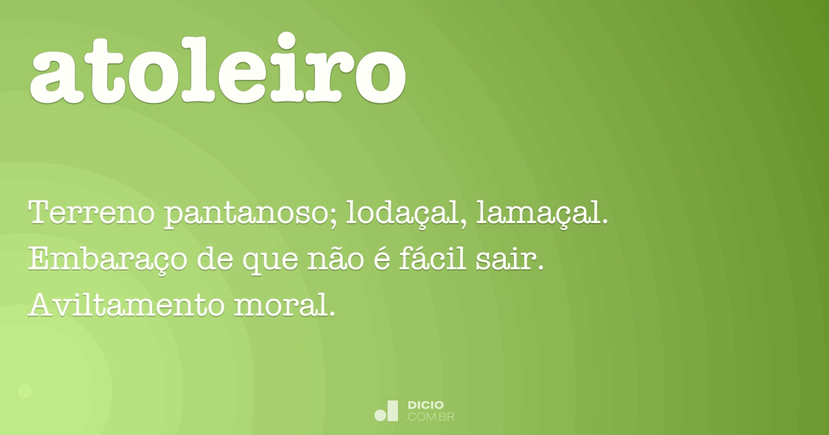 Atoleiro - Dicio, Dicionário Online de Português
