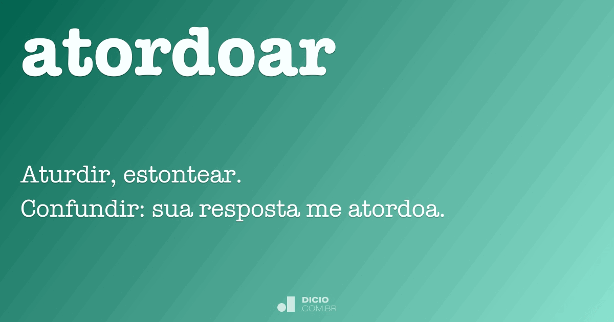 Atordoar - Dicio, Dicionário Online de Português