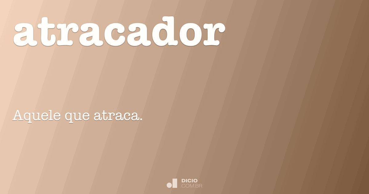 Atracador - Dicio, Dicionário Online de Português