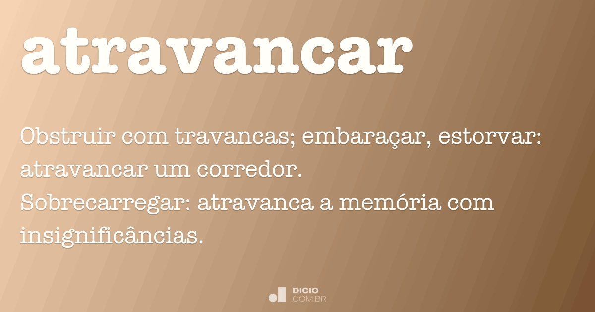 Atravancar - Dicio, Dicionário Online de Português