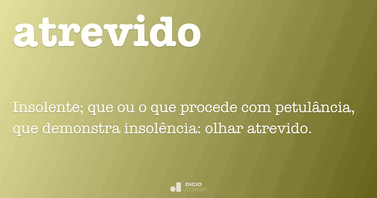 Atrevido - Dicio, Dicionário Online de Português