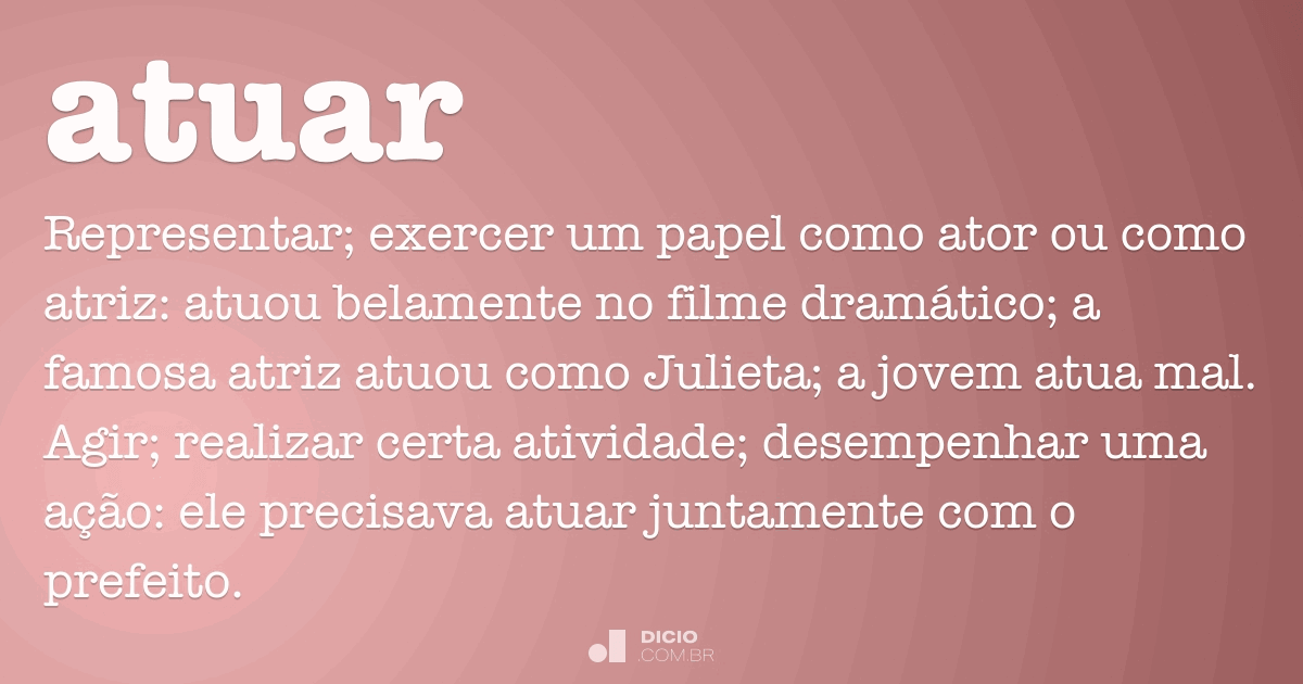 Atuar - Dicio, Dicionário Online de Português