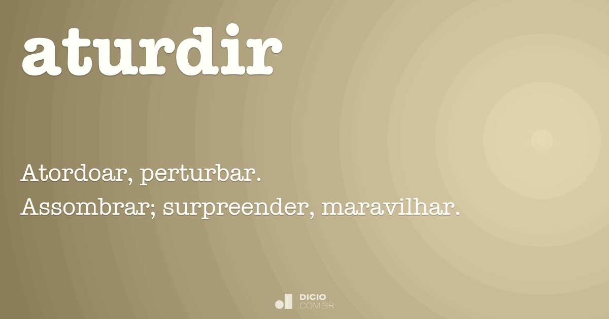 Aturdir - Dicio, Dicionário Online de Português