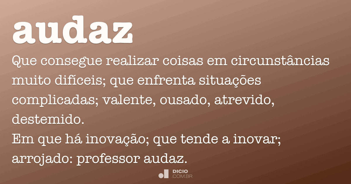 Audaz - Dicio, Dicionário Online de Português