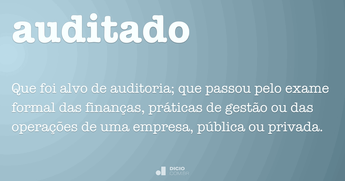 Auditado - Dicio, Dicionário Online de Português