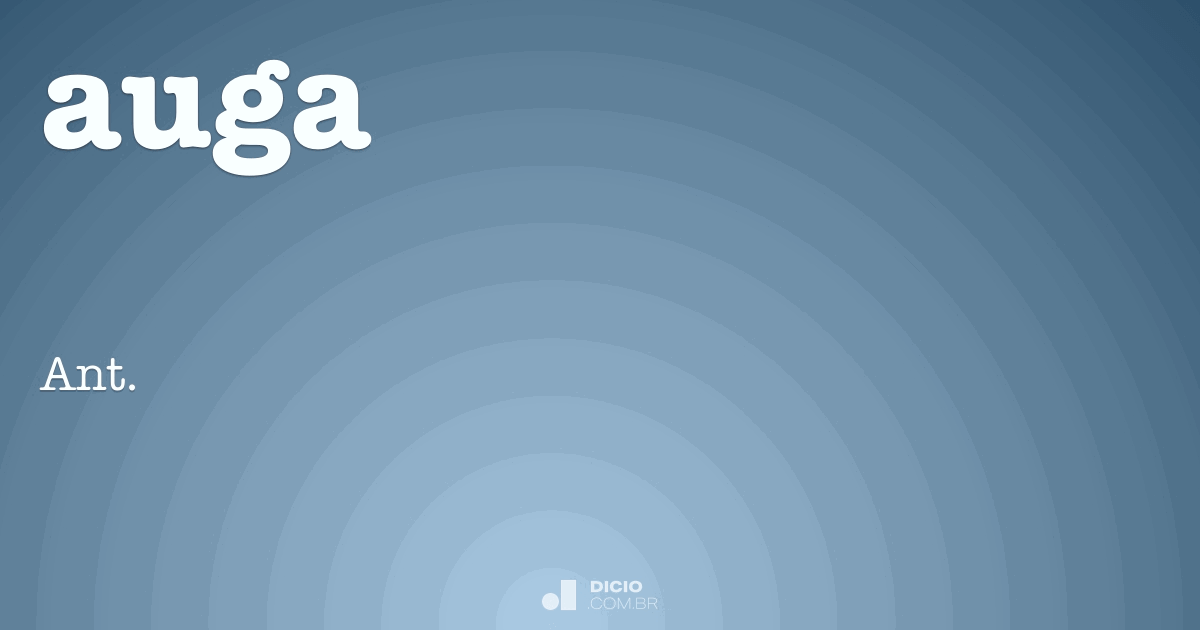Auga - Dicio, Dicionário Online de Português
