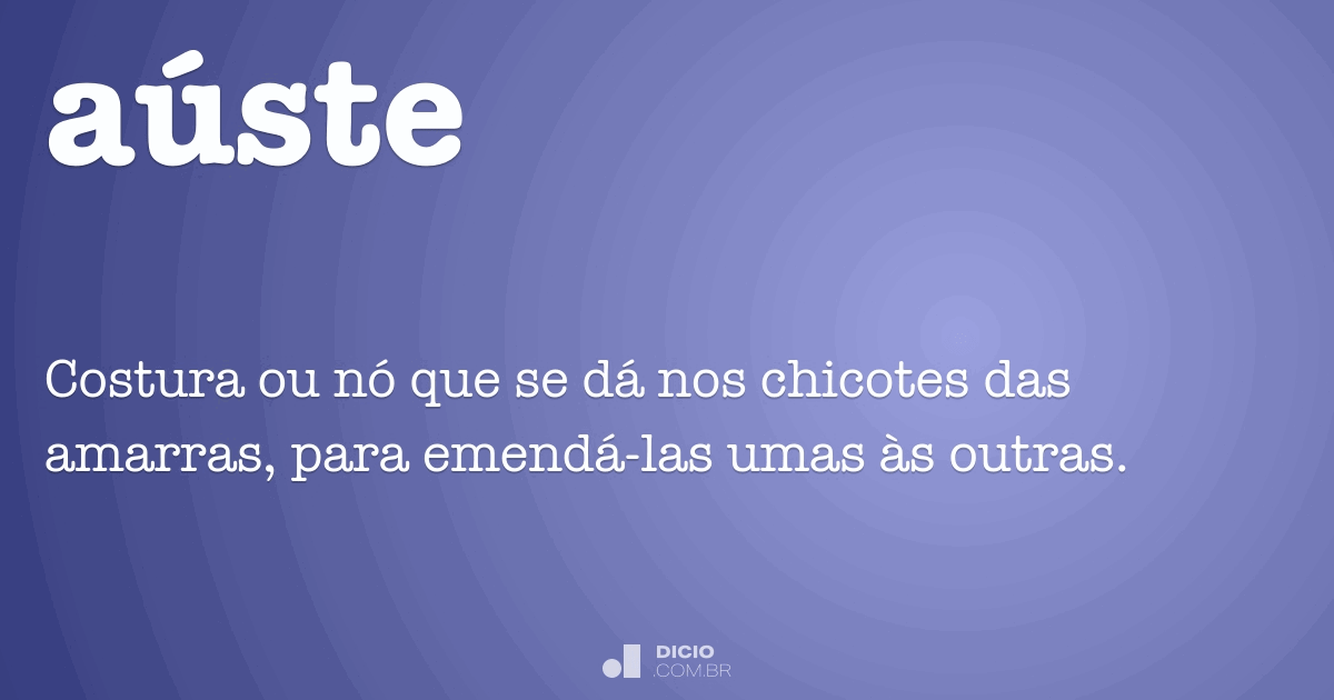 Aúste - Dicio, Dicionário Online de Português