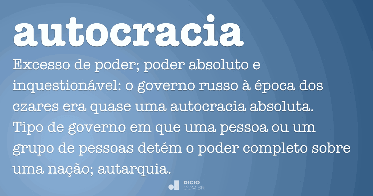 Autocracia - Dicio, Dicionário Online de Português