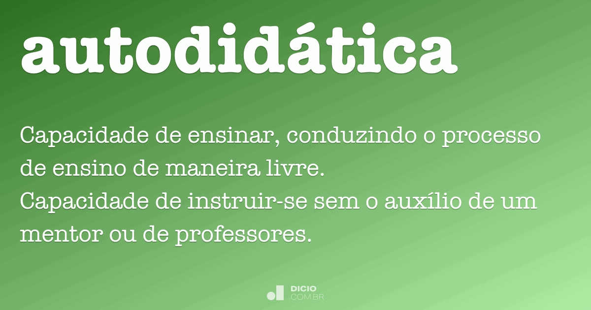 Autodidática - Dicio, Dicionário Online de Português