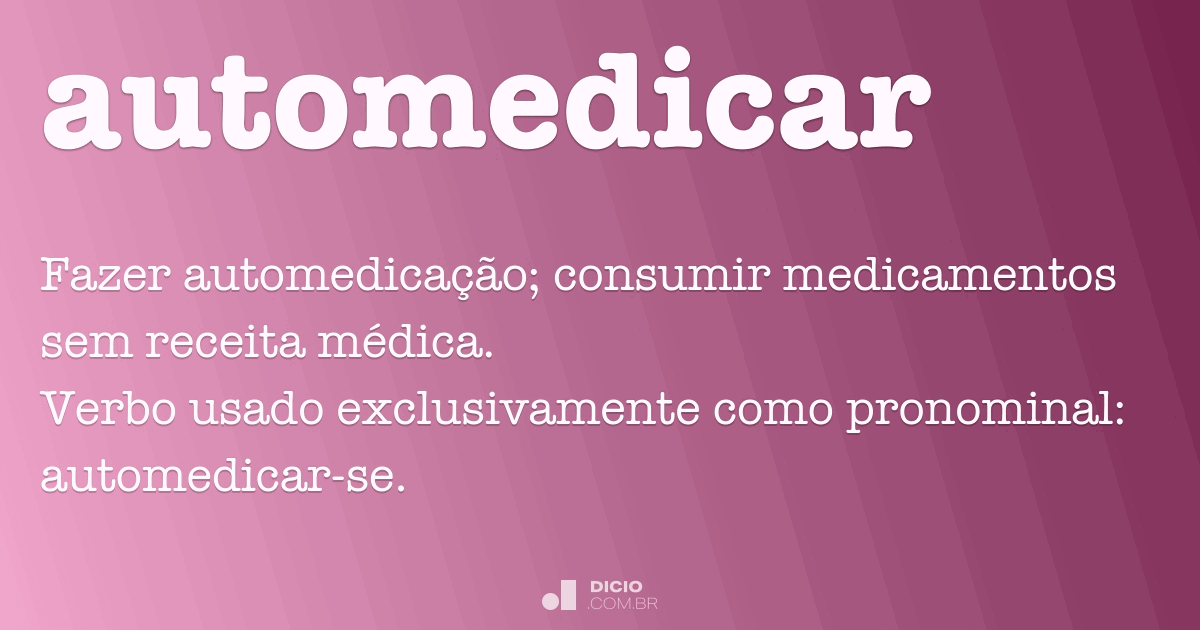 Automedicar - Dicio, Dicionário Online de Português