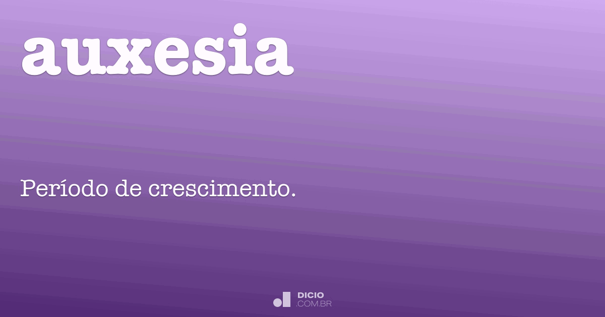 Auxesia - Dicio, Dicionário Online de Português