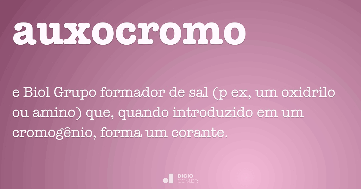 Auxocromo - Dicio, Dicionário Online de Português