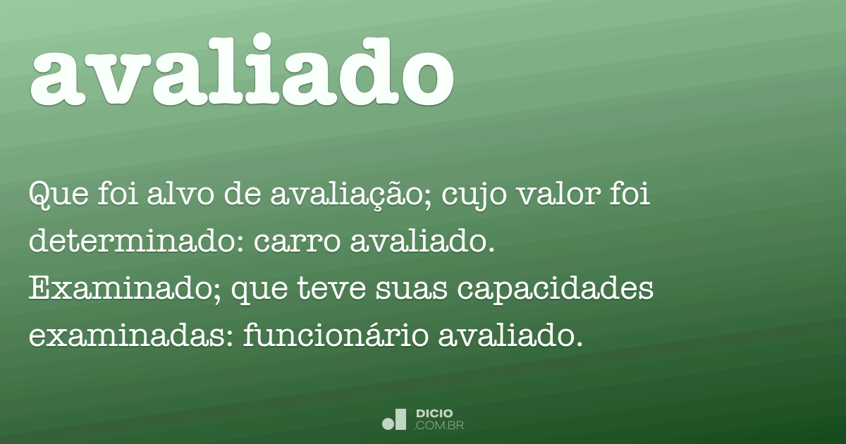 Avaliado - Dicio, Dicionário Online de Português