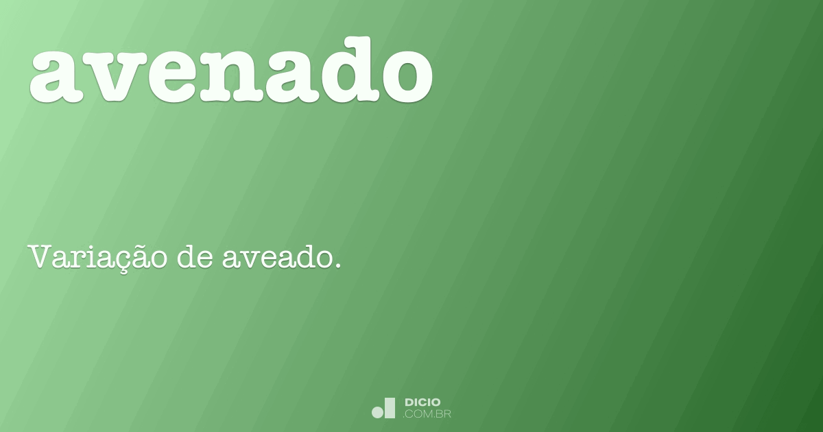 Avenado - Dicio, Dicionário Online de Português