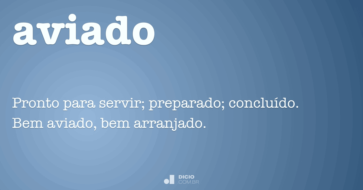 Aviado - Dicio, Dicionário Online de Português