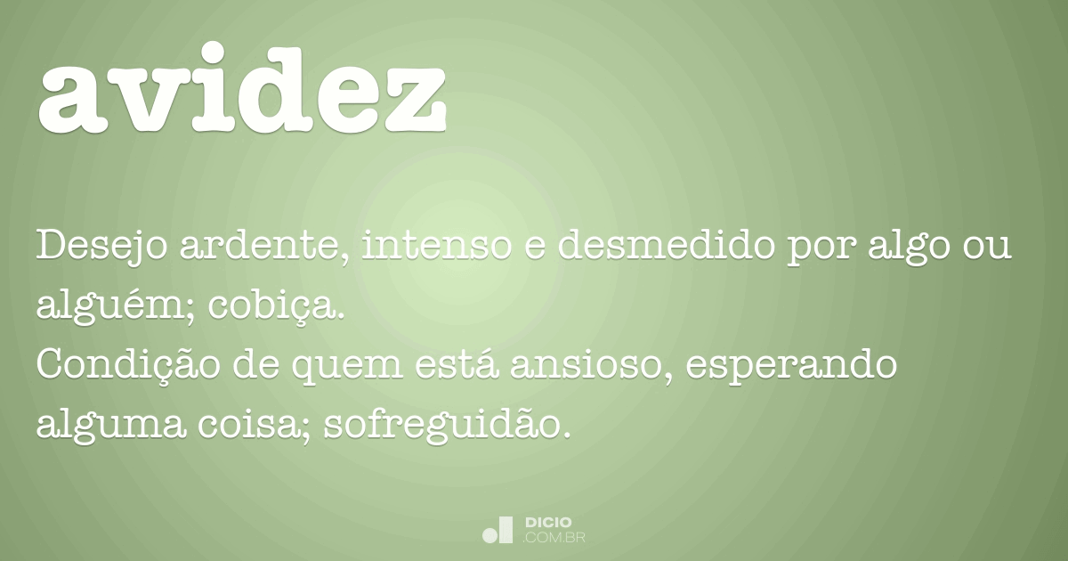 Avidez - Dicio, Dicionário Online de Português
