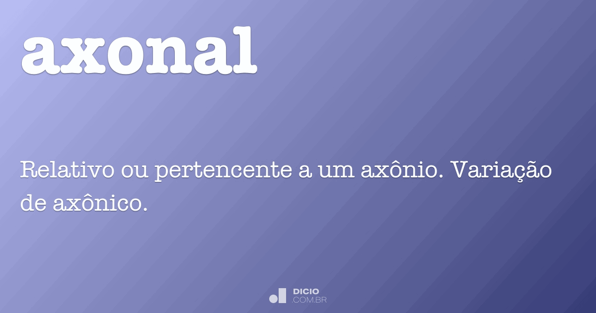 Axonal - Dicio, Dicionário Online de Português