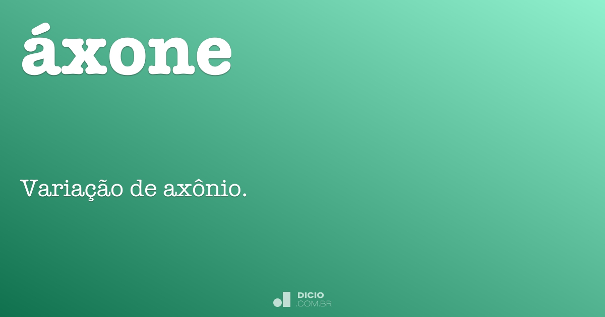 Áxone - Dicio, Dicionário Online de Português