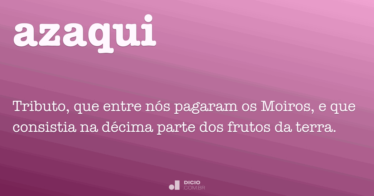 Azaqui - Dicio, Dicionário Online de Português