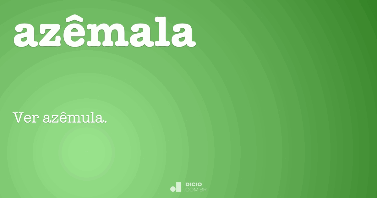 Azêmala - Dicio, Dicionário Online de Português