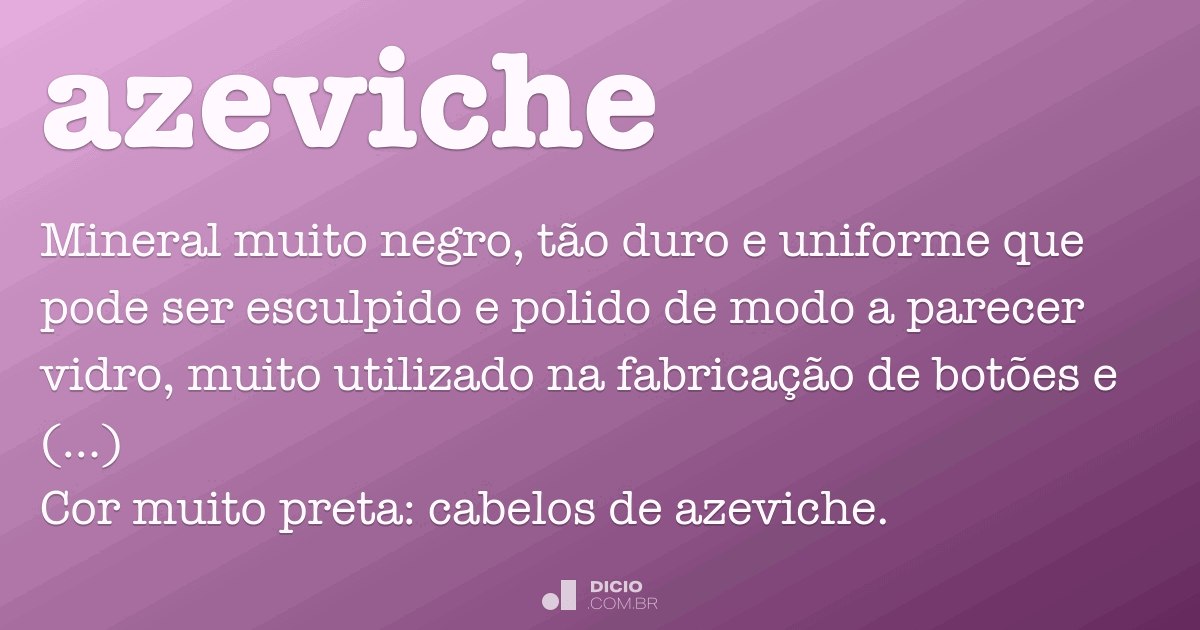 Azeviche - Dicio, Dicionário Online de Português