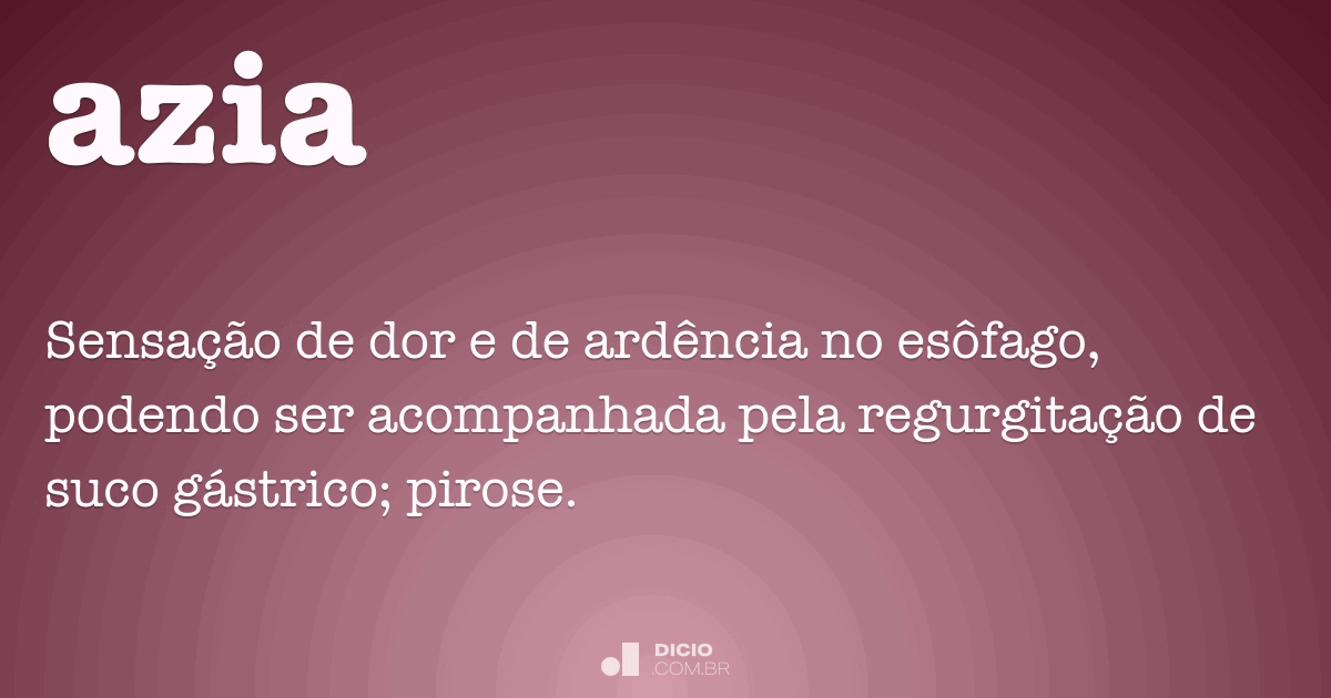 Azia - Dicio, Dicionário Online de Português