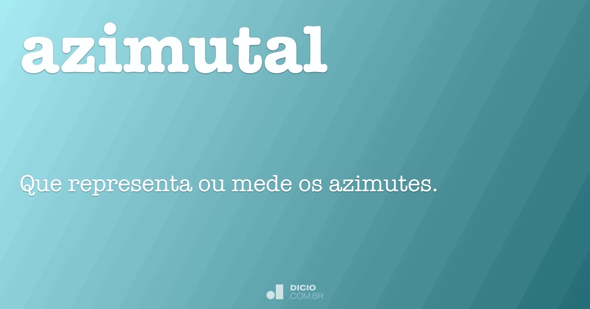 Azimutal - Dicio, Dicionário Online de Português