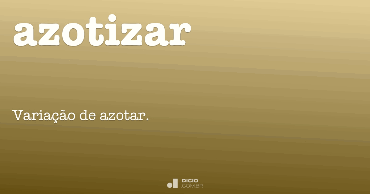 Azotizar - Dicio, Dicionário Online de Português