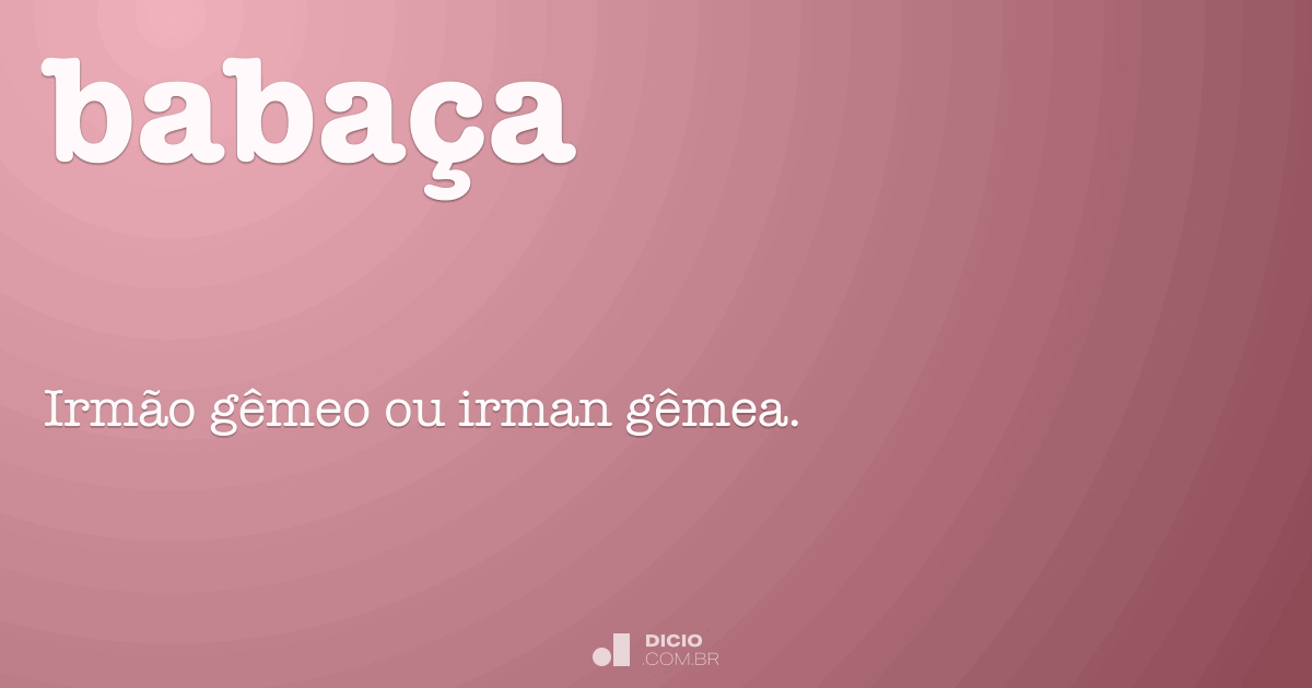 Babaça - Dicio, Dicionário Online de Português