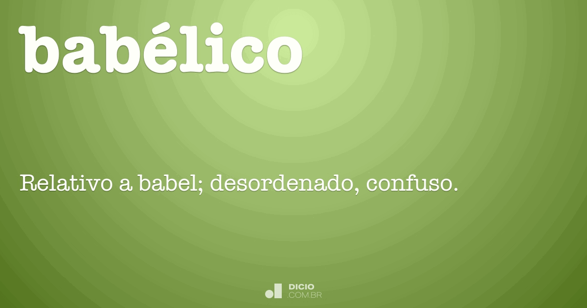 Babélico - Dicio, Dicionário Online de Português
