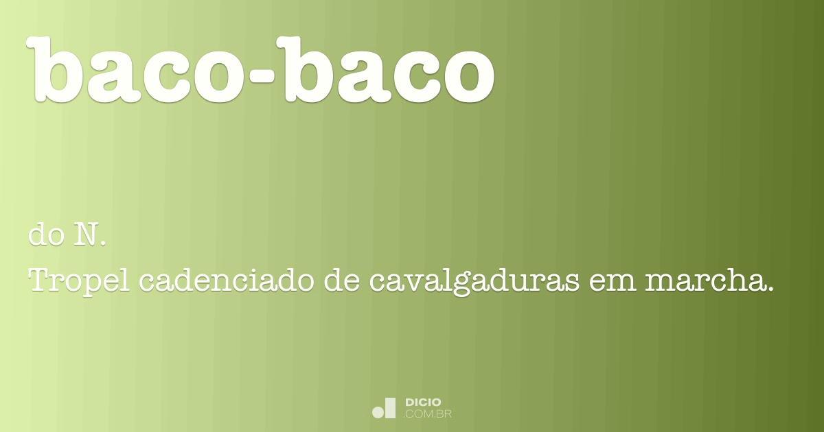 Baco-baco - Dicio, Dicionário Online de Português