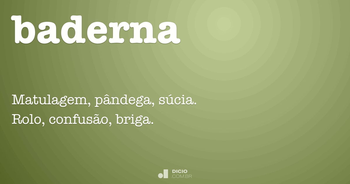 Baderna - Dicio, Dicionário Online de Português